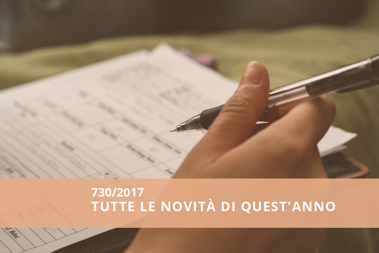 Novità 730/2017: Cosa c'è di nuovo quest'anno? |Assoservizi Novità 730/2017: Cosa c'è di nuovo quest'anno? |Assoservizi